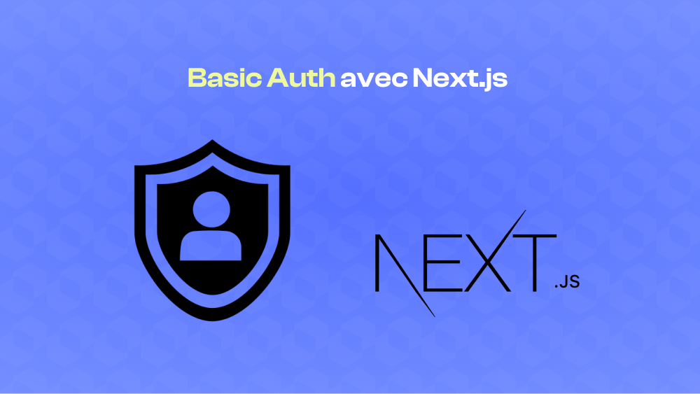 Implémenter une Basic Auth dans Next.js App Router | Dimitri Dumont